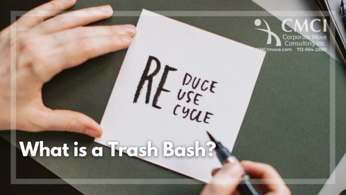 What is a Trash Bash? - Corporate Move Consulting Inc (CMCI)